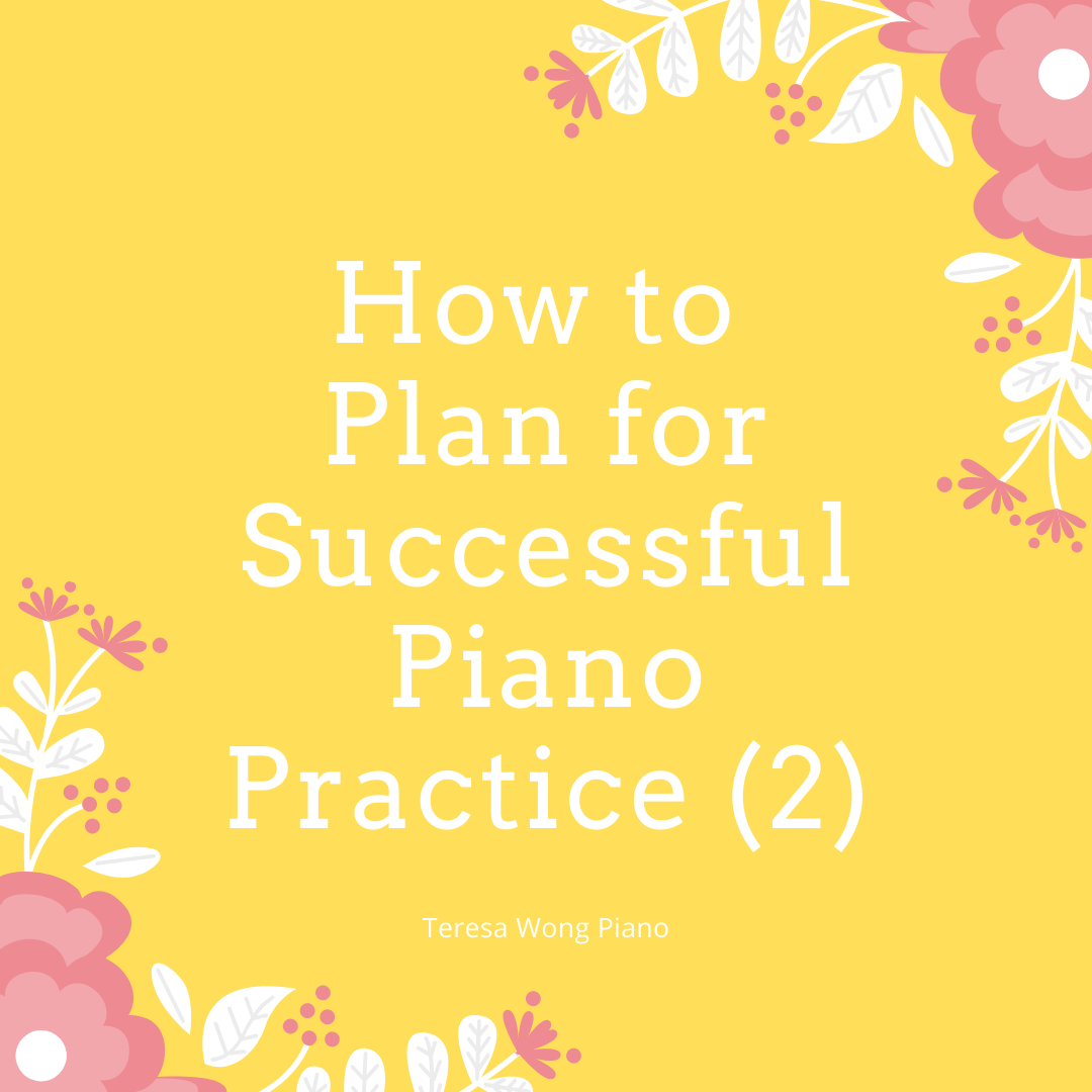 How to Plan for Successful Piano Practice (2) – Music on Wings